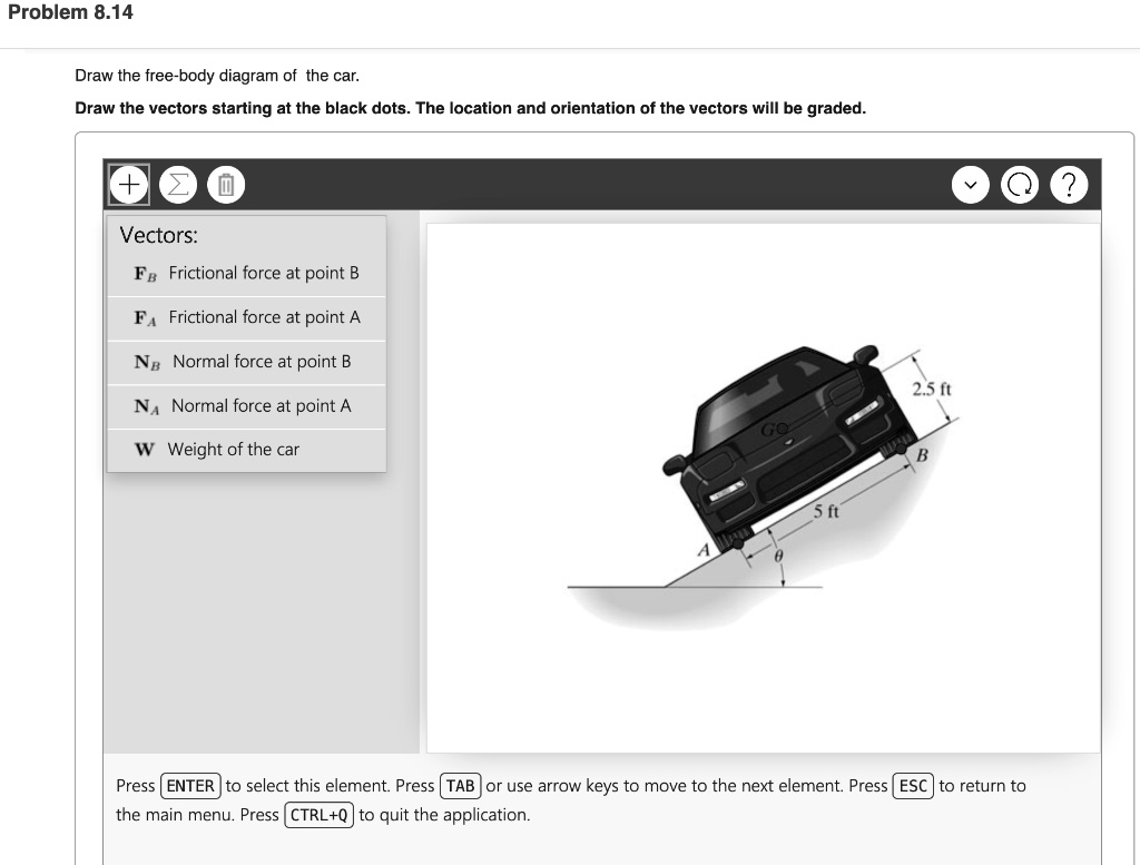SOLVED: Draw FBD. Include angles and accurate arrow locations. Will ...