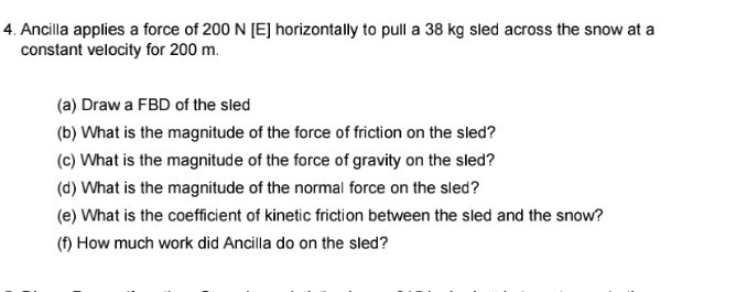 4. Ancilla applies a force of 200 N [E] horizontally to...