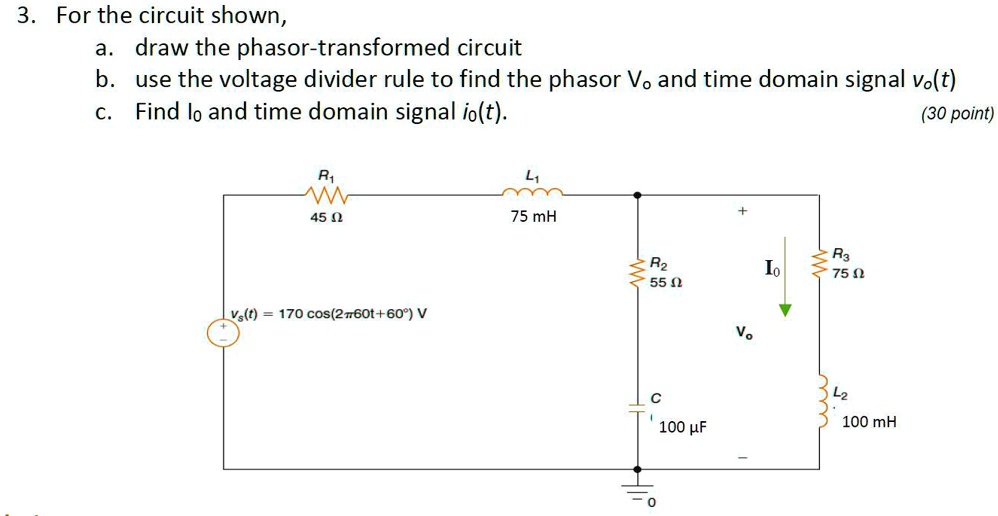 SOLVED: For the circuit shown, a. draw the phasor-transformed circuit b. use the voltage divider ...