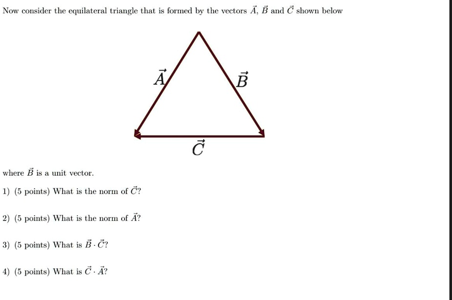 Now consider the equilateral triangle that is formed by the vectors A ...