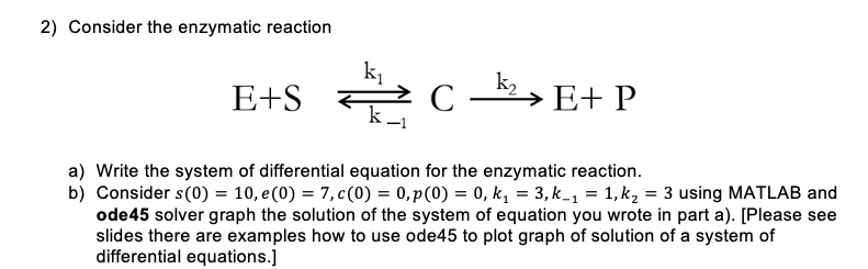 Video Solution Consider The Enzymatic Reaction F P A Write The System Of Differential
