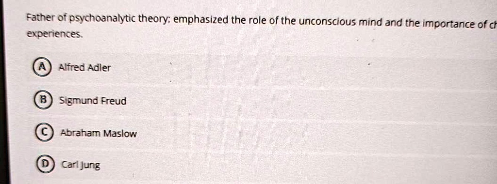 SOLVED: Father of psychoanalytic theory; emphasized the role of the ...