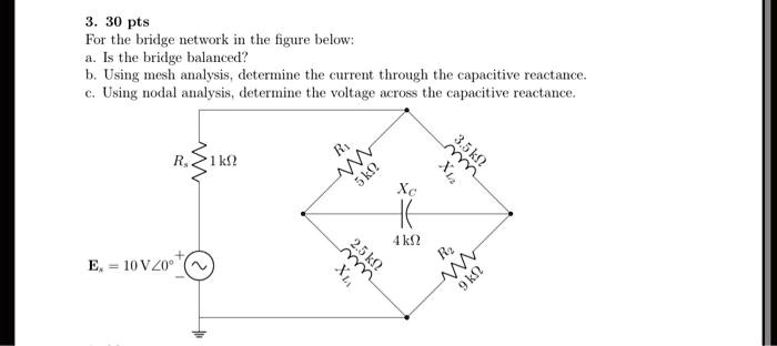 VIDEO solution: 3.30 pts For the bridge network in the figure below: a. Is the bridge balanced ...
