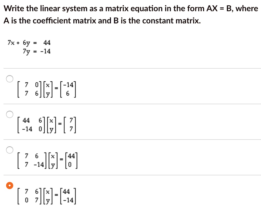 SOLVED: Write the linear system as a matrix equation in the form AX = B, where A is the ...