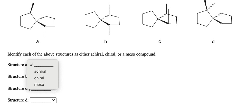 SOLVED: Identify each of the above structures as either achiral, chiral ...