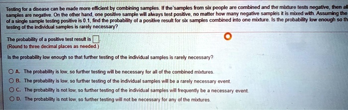 Testing For 3 Disease Can Be Made More Efficient By Combining Samples If The Samples From Six