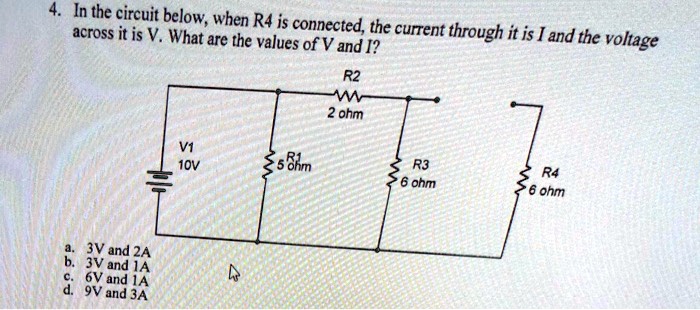 SOLVED: In the circuit below, when R4 is connected, the current through it is I and the voltage ...