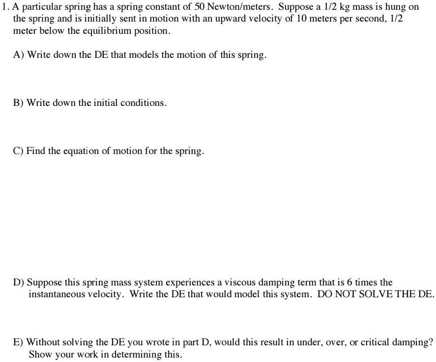 SOLVED: 1.A particular spring has a spring constant of 50 Newton/meters ...