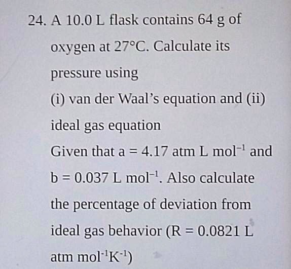 24a 100 l flask contains 64 g of oxygen at 27ccalculate its pressure ...