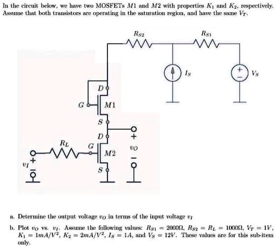 SOLVED: In the circuit below, we have two MOSFETs M1 and M2 with properties K and K2 ...