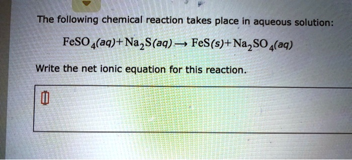 Solved The Following Chemical Reaction Takes Place In Aqueous Solution
