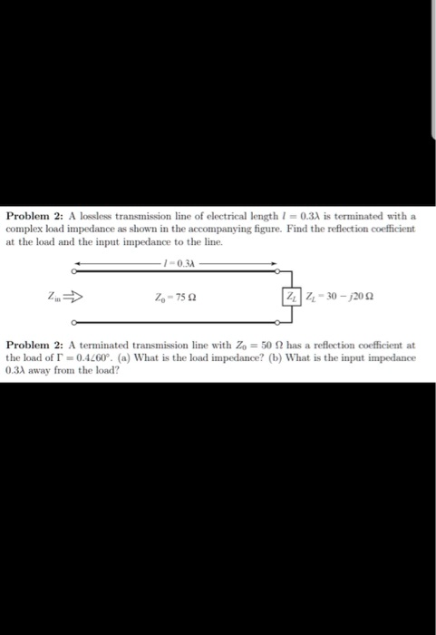 problem 2 a lossless transmission line of clectrical length 1 03 is ...