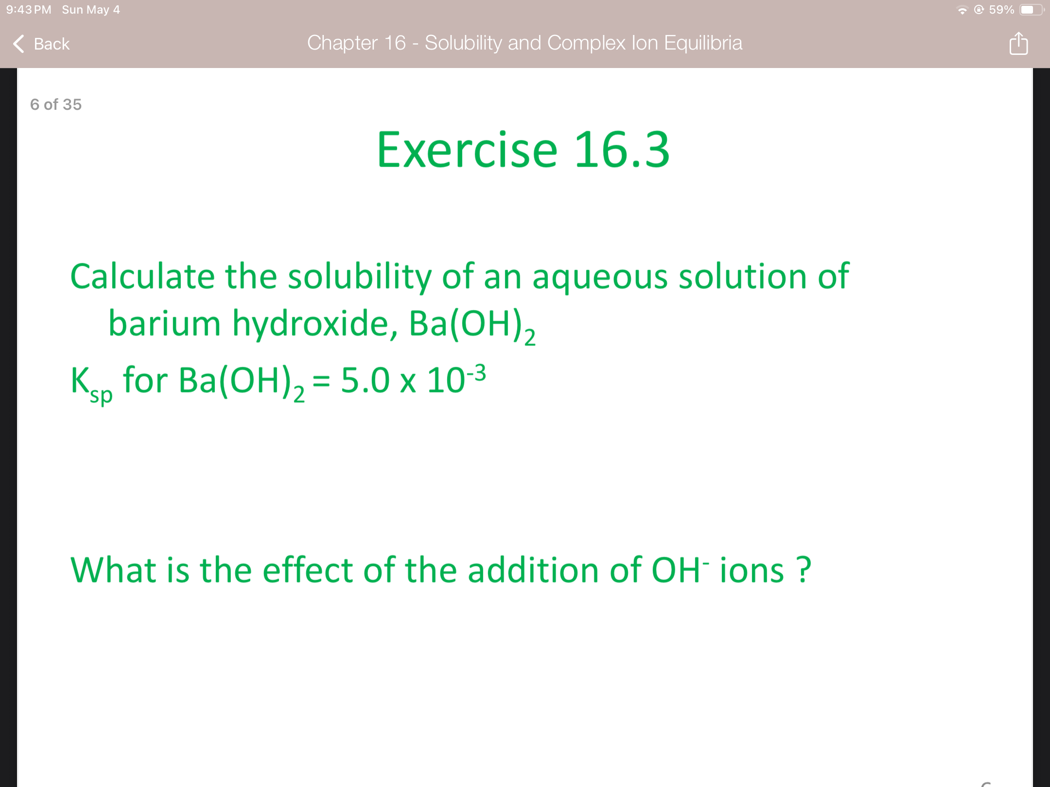 9:43 PM Sun May 4 ? © 59 % Back Chapter 16 - Solubility and Complex Ion Equilibria 6 of 35 ...