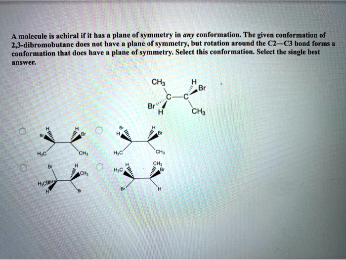 SOLVED: molecule is achiral if it has plane of symmetry in any ...
