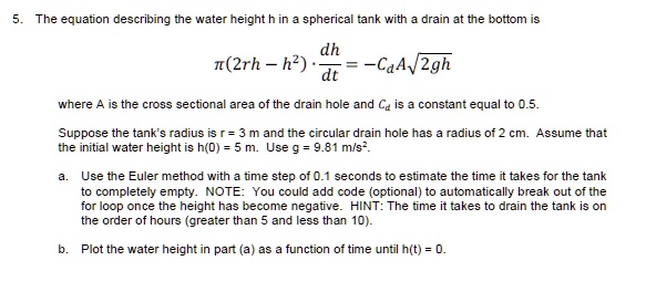 5. The equation describing the water height h in a spherical tank with ...
