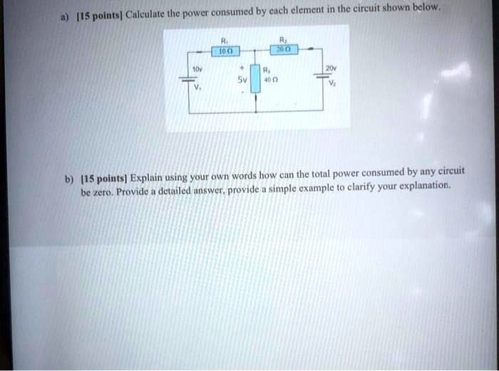 SOLVED: Calculate the power consumed by each element in the circuit shown below. R1 = 100Î©, R2 ...