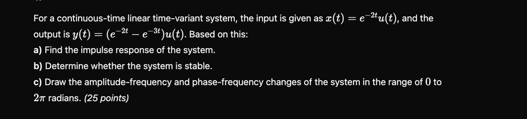 For A Continuous Time Linear Time Variant System The Input Is Given As Xt E 2tut And The Output