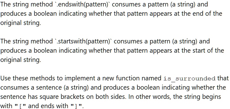 The string method `.endswith(pattern)` consumes a pattern (a string) and produces a boolean ...