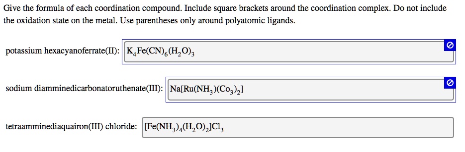 SOLVED: Give the formula of each coordination compound: Include square ...