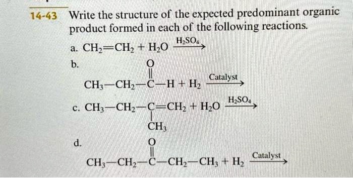 Texts: 14-43 Write the structure of the expected predominant organic ...