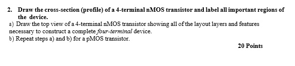2 draw the cross section profile of a 4 terminal nmos transistor and ...