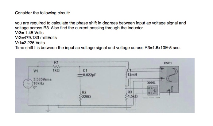 SOLVED: Consider the following circuit: You are required to calculate the phase shift in degrees ...