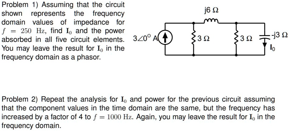 SOLVED: Problem 1: Assuming that the circuit shown represents the frequency domain values of ...