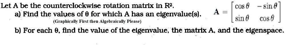 SOLVED: Let A be the counterclockwise rotation matrix in R? COS @ sin 0 ...