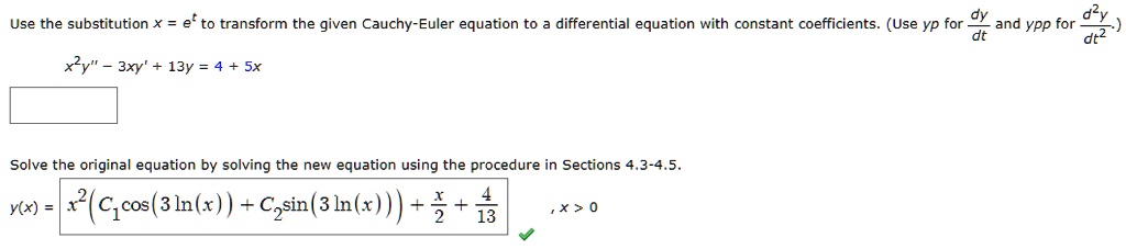 SOLVED: Use the substitution x = e' to transform the given Cauchy-Euler equation to differential ...