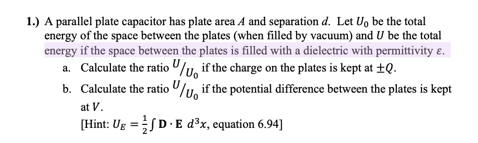SOLVED:1.) A parallel plate capacitor has plate area A and separation d ...