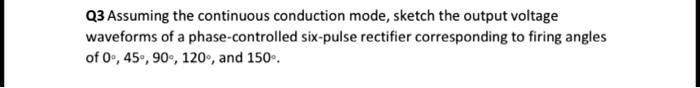 Solved Q3 Assuming The Continuous Conduction Mode Sketch The Output Voltage Waveforms Of A