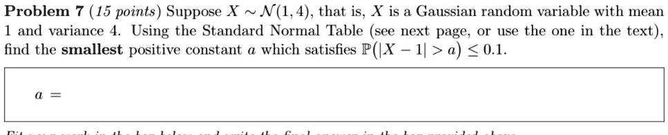 SOLVED: Problem 7 (15 points) Suppose X N(1,4), that is, X is a Gaussian random variable with ...