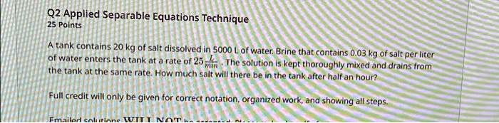 Q2 Applied Separable Equations Technique 25 Points A tank contains 20 ...