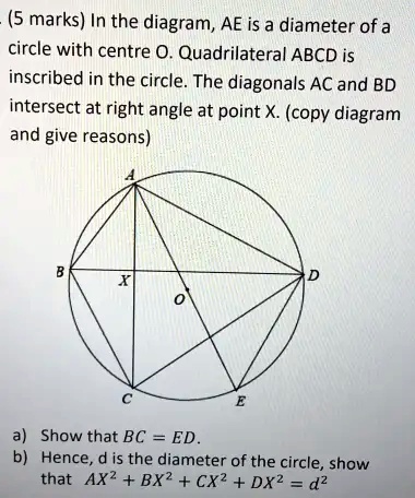 SOLVED: (5 marks) In the diagram, AE is a diameter of a circle with centre 0. Quadrilateral ABCD ...