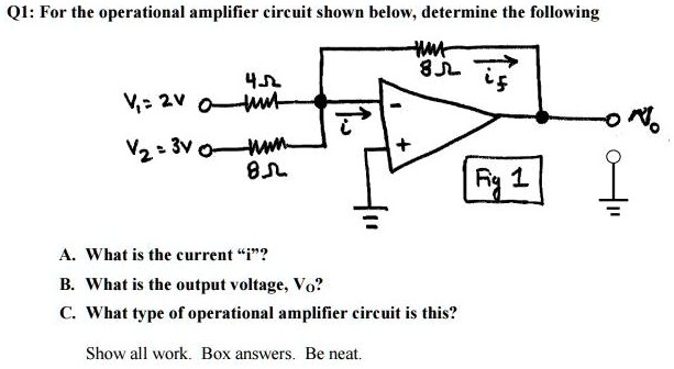Q1: For the operational amplifier circuit shown below, determine the following 4? 8? iF V? = 2V ...