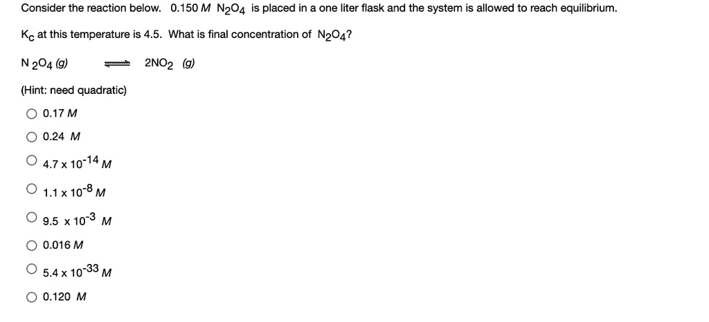 SOLVED: Consider the reaction below: 0.150 M N2O4 is placed in a one ...