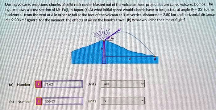 SOLVED: Texts: During volcanic eruptions, chunks of solid rock can be ...
