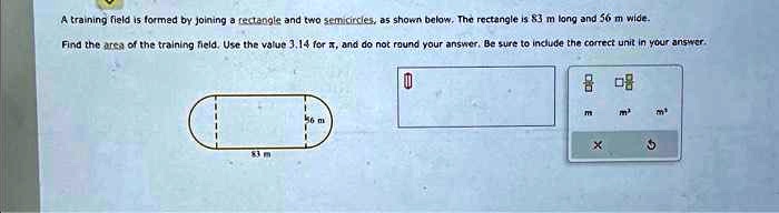 SOLVED: Text: A training field is formed by joining a rectangle and two semicircles, as shown ...