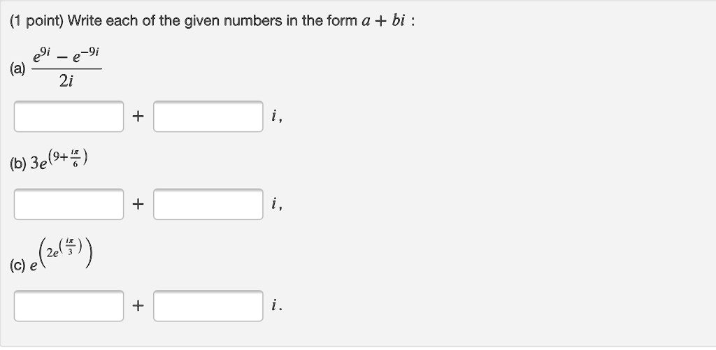 Solved Write Each Of The Given Numbers In The Form A Bi A E 9i 1283
