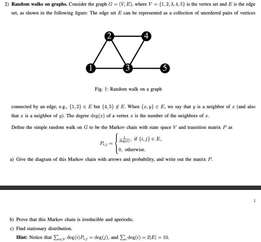 SOLVED: 2 Random walks on graphs.Consider the graph G=VEwhere V=1,2,3,4 ...