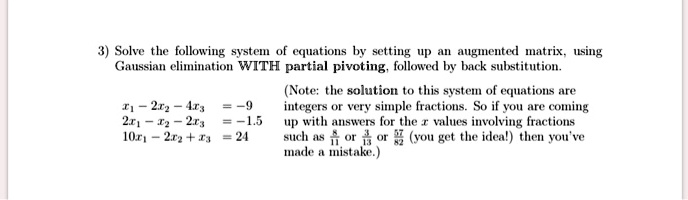 Solve the following system of equations by setting up an augmented matrix: ILSIIG Gaussian ...