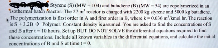Styrene (S) (MW = 104) and butadiene (B) (MW = 54) are copolymerized in ...