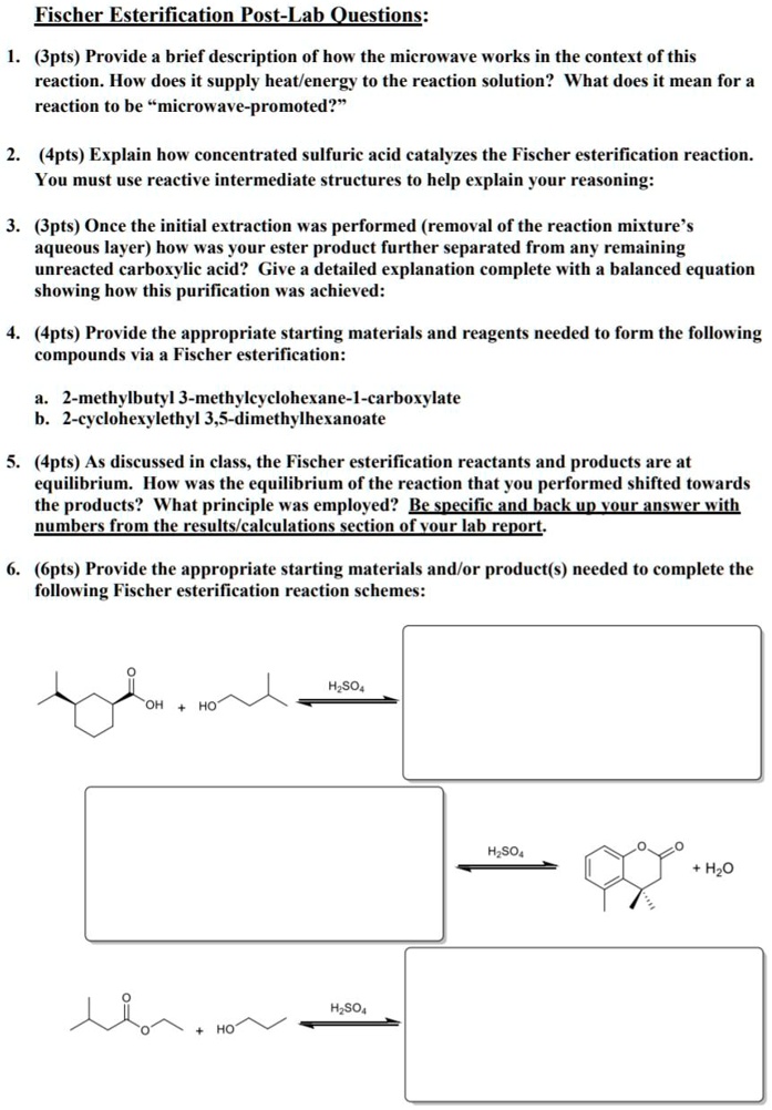 SOLVED: Fischer Esterification Post-Lab Questions: (3pts) Provide brief description of how the ...
