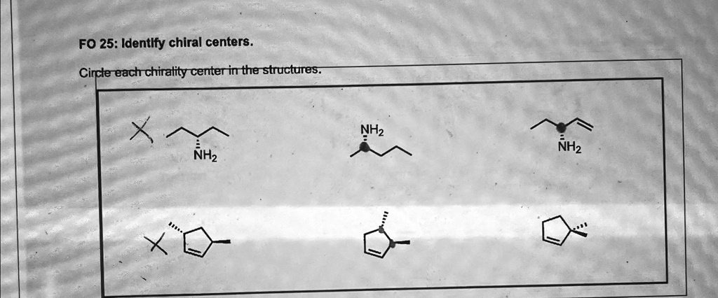 FO 25: Identify chiral centers. Circle each chirality center in the ...