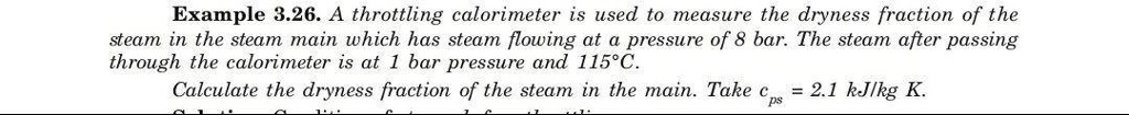 SOLVED: Example 3.26.A throttling calorimeter is used to measure the ...
