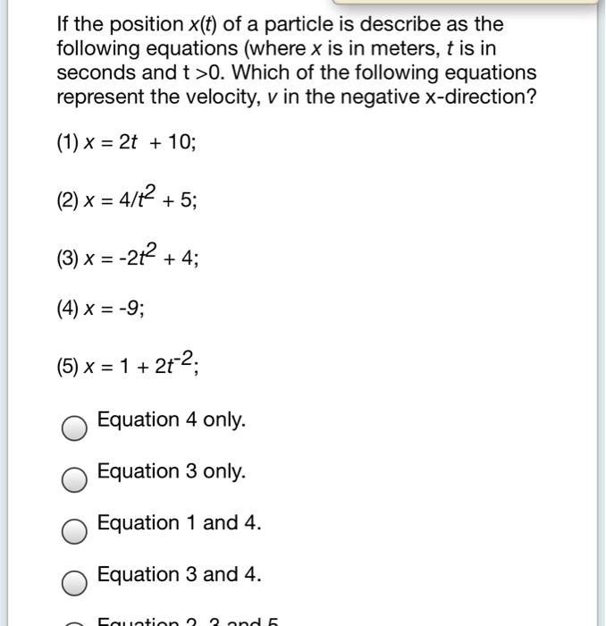 SOLVED: If the position x(t) of a particle is describe as the following equations (where x is in ...