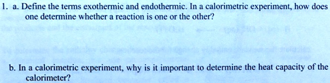 SOLVED: a. Define the terms exothermic and endothermic. In a ...