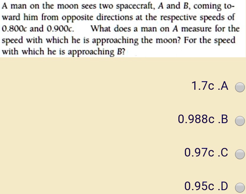 a man on the moon sees two spacecralt a and b coming to ward him from ...