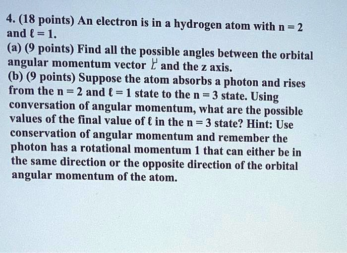 SOLVED:4 (18 points) An electron is in a hydrogen atom with n = 2 and â ...
