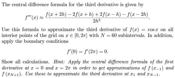 please show all the work the central difference formula for the third ...